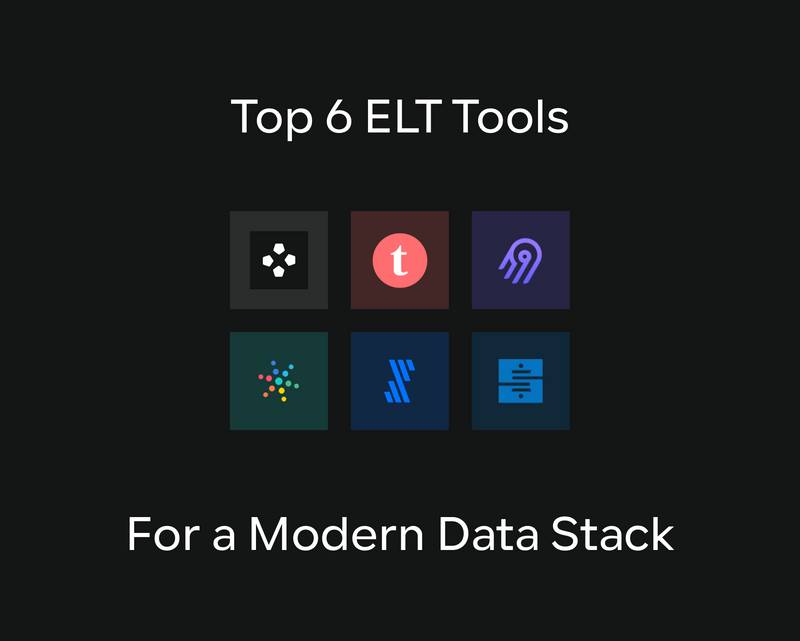The 6 Best ELT Tools for a Modern Data Stack - Weld Blog